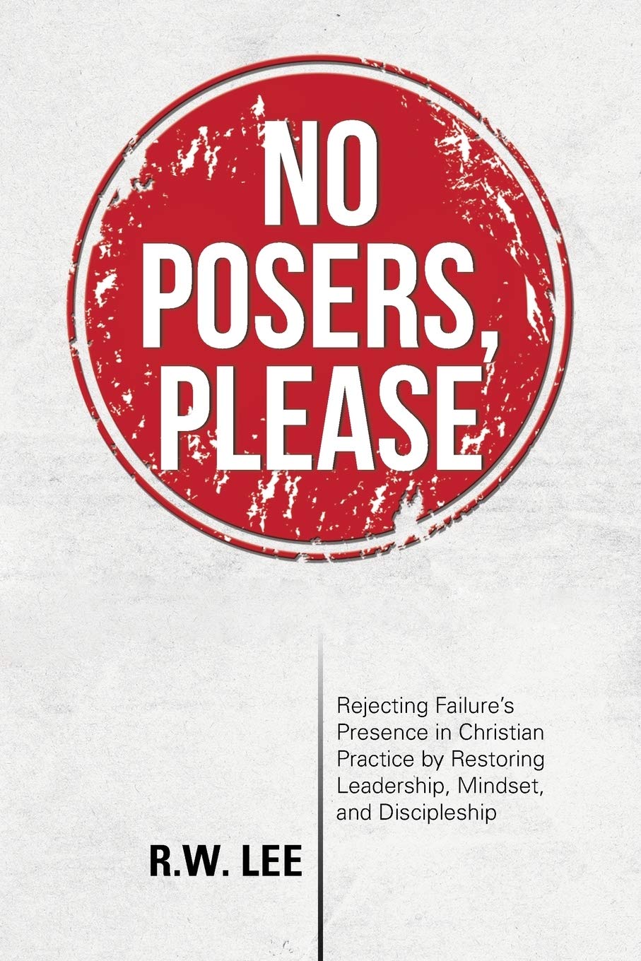 No Posers, Please: Lee, R.W.: 9781491768235: Amazon.com: Books