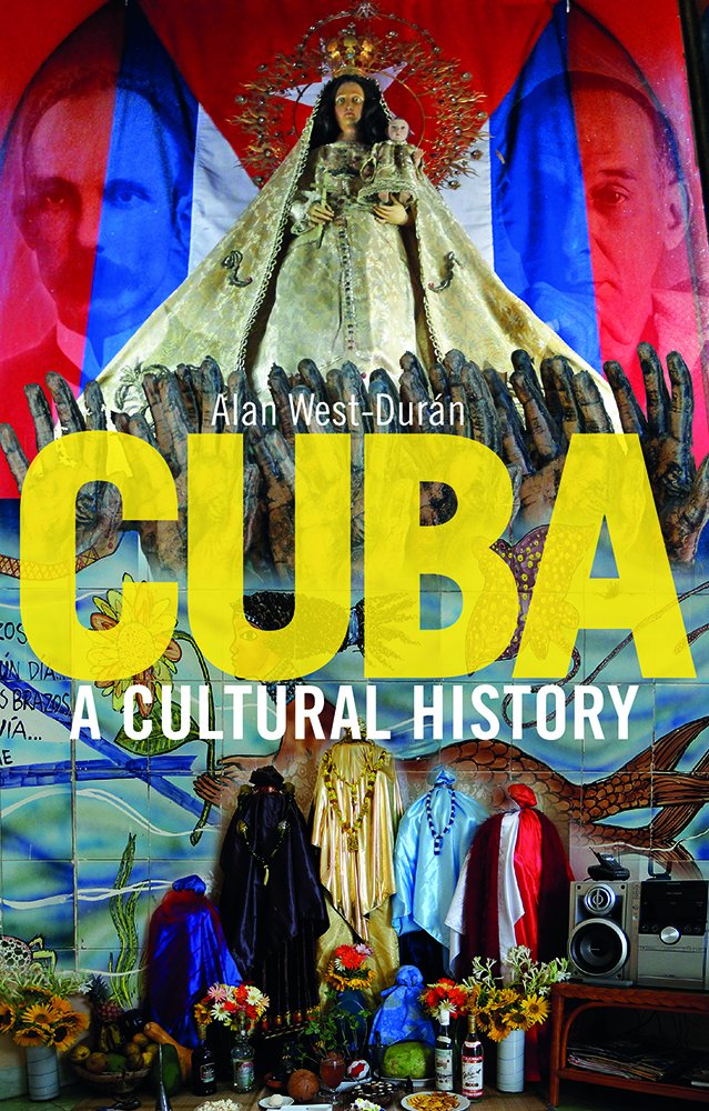 Amazon.com: Cuba: A Cultural History eBook : West-Durán, Alan: Kindle Store