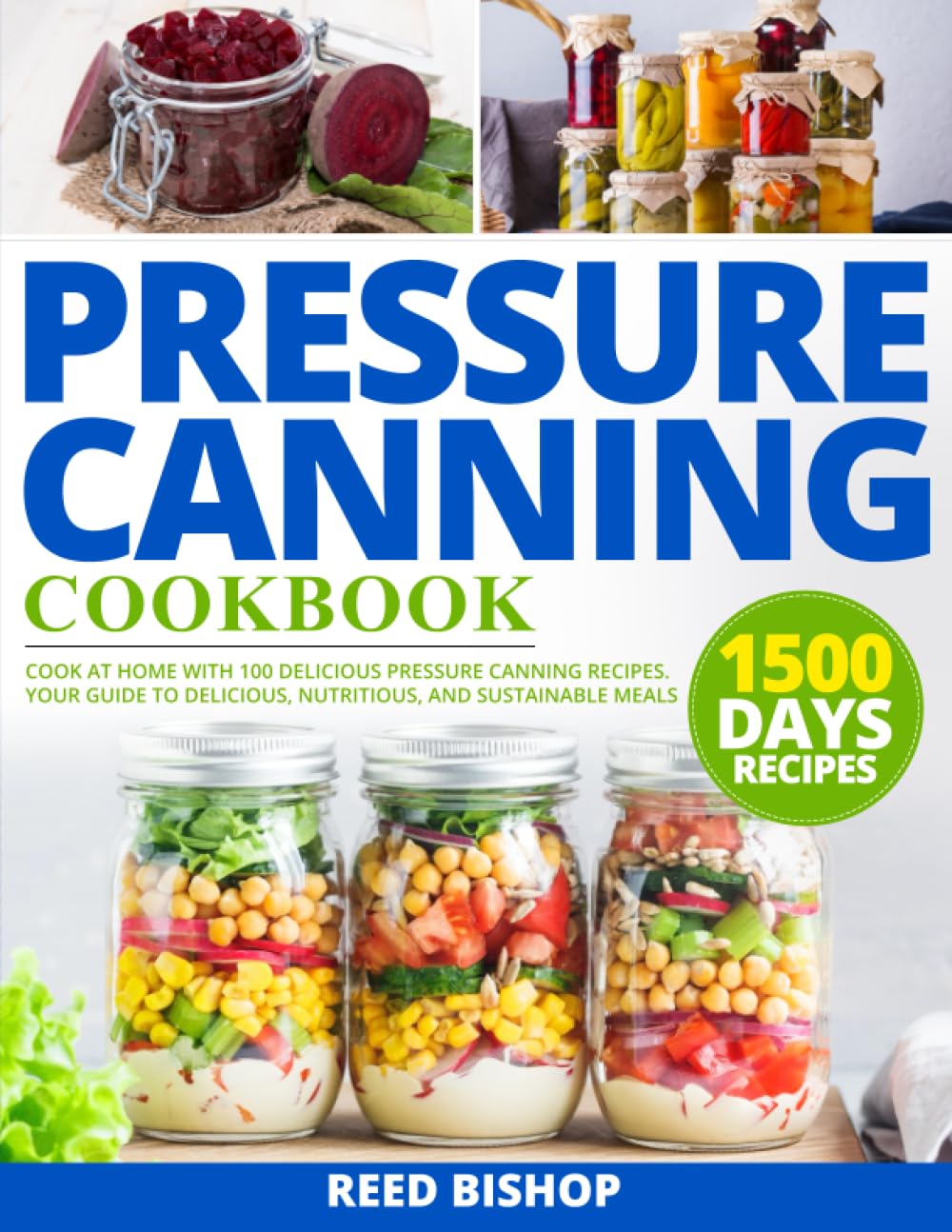 Pressure Canning Cookbook: Cook at Home with 100 Delicious Pressure ...
