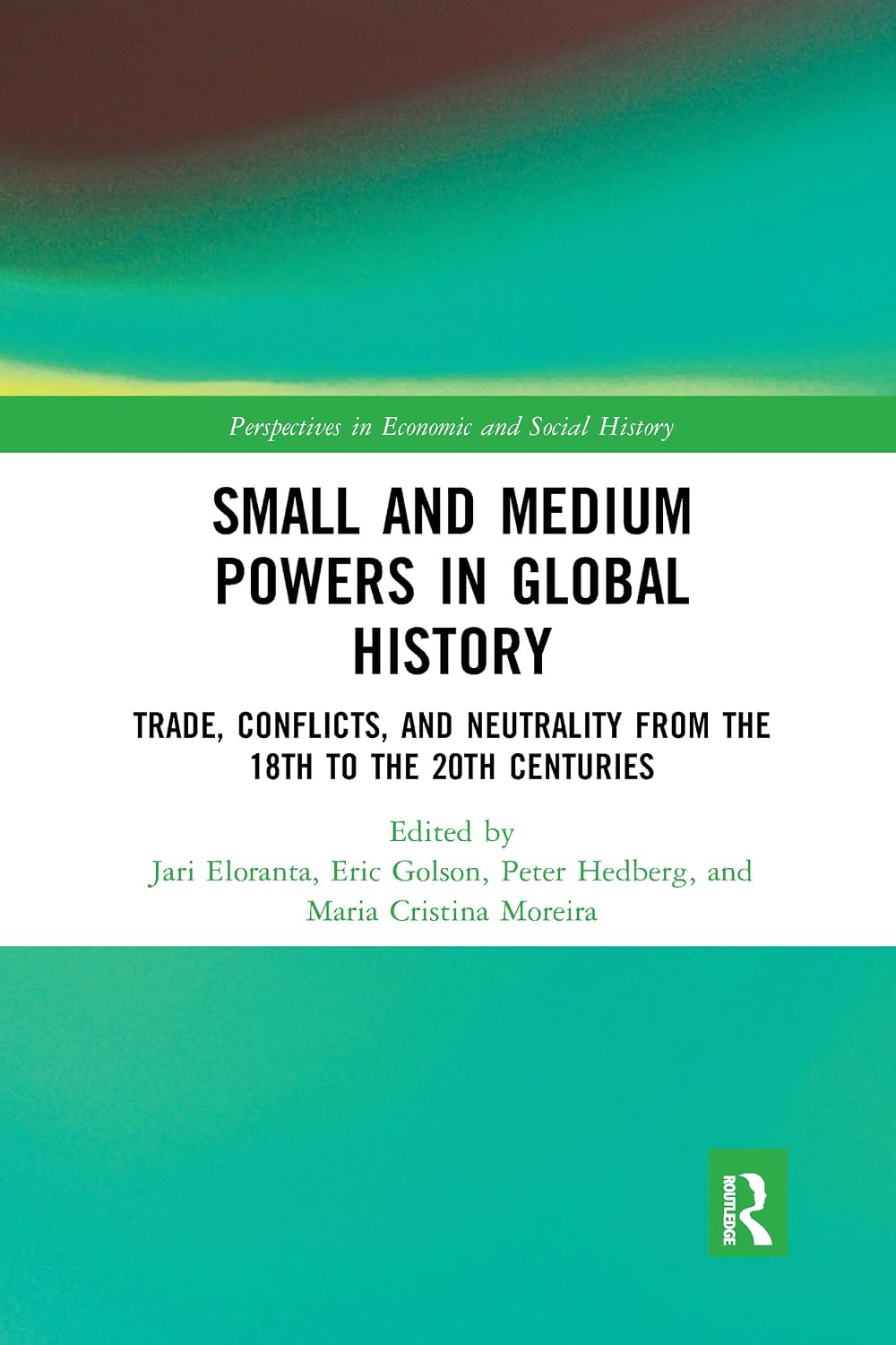 Small and Medium Powers in Global History (Perspectives in Economic and ...