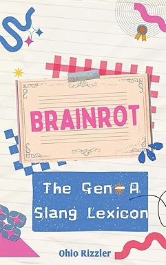 Amazon.com: Brainrot: The Gen-A Slang Lexicon (Slanguage: The ...