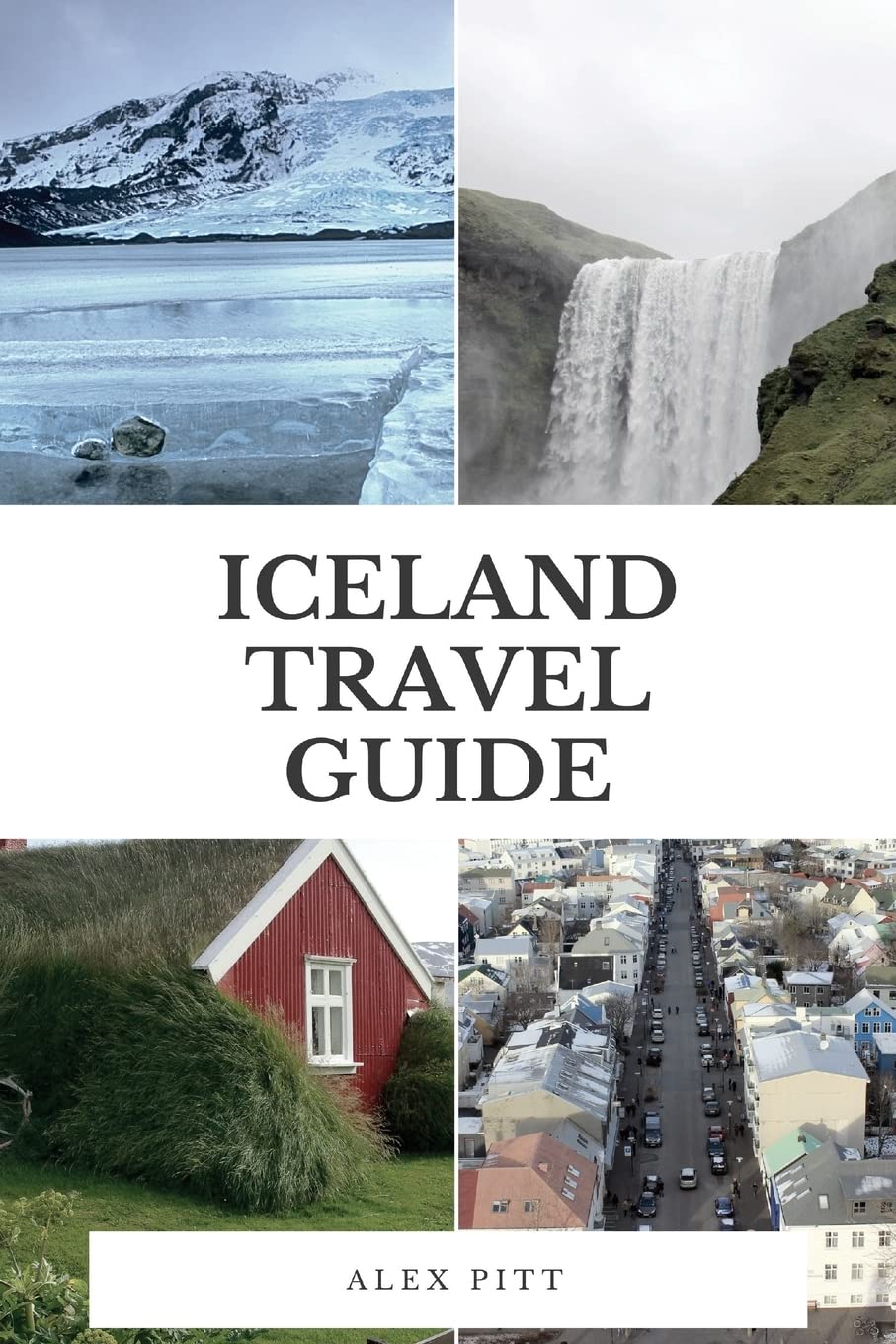 Iceland Travel Guide: The ultimate traveler’s Iceland guidebook, facts ...