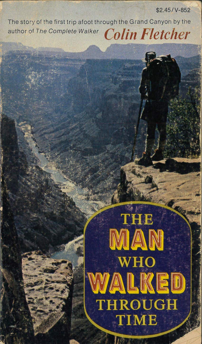 The Man Who Walked Through Time: Fletcher, Colin: Amazon.com: Books