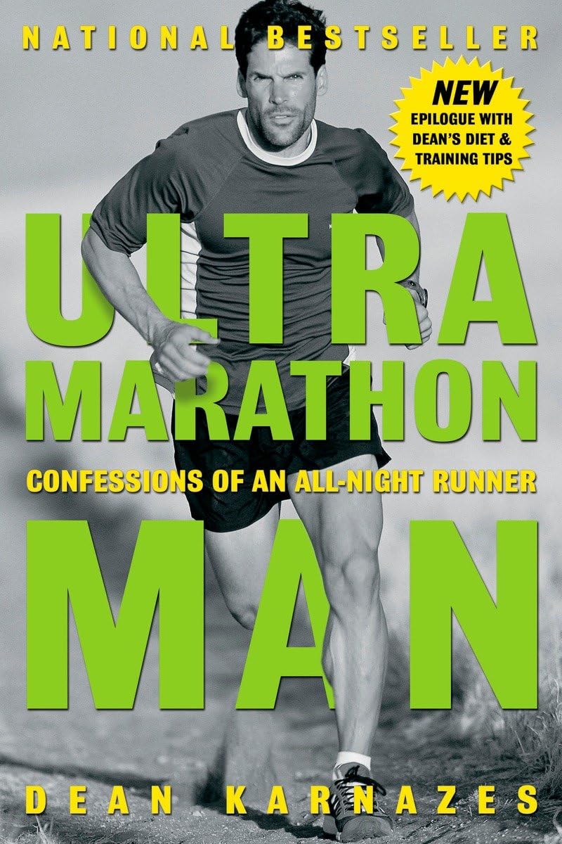 Ultramarathon Man: Confessions of an All-Night Runner: Karnazes, Dean ...