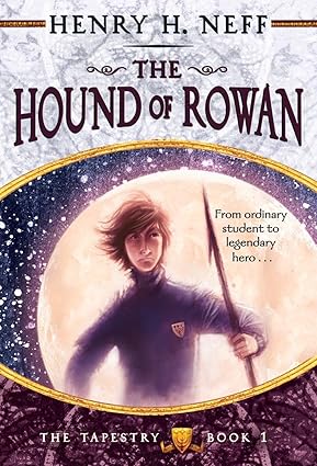 The Hound of Rowan: Book One of The Tapestry: Henry H. Neff, Henry H ...