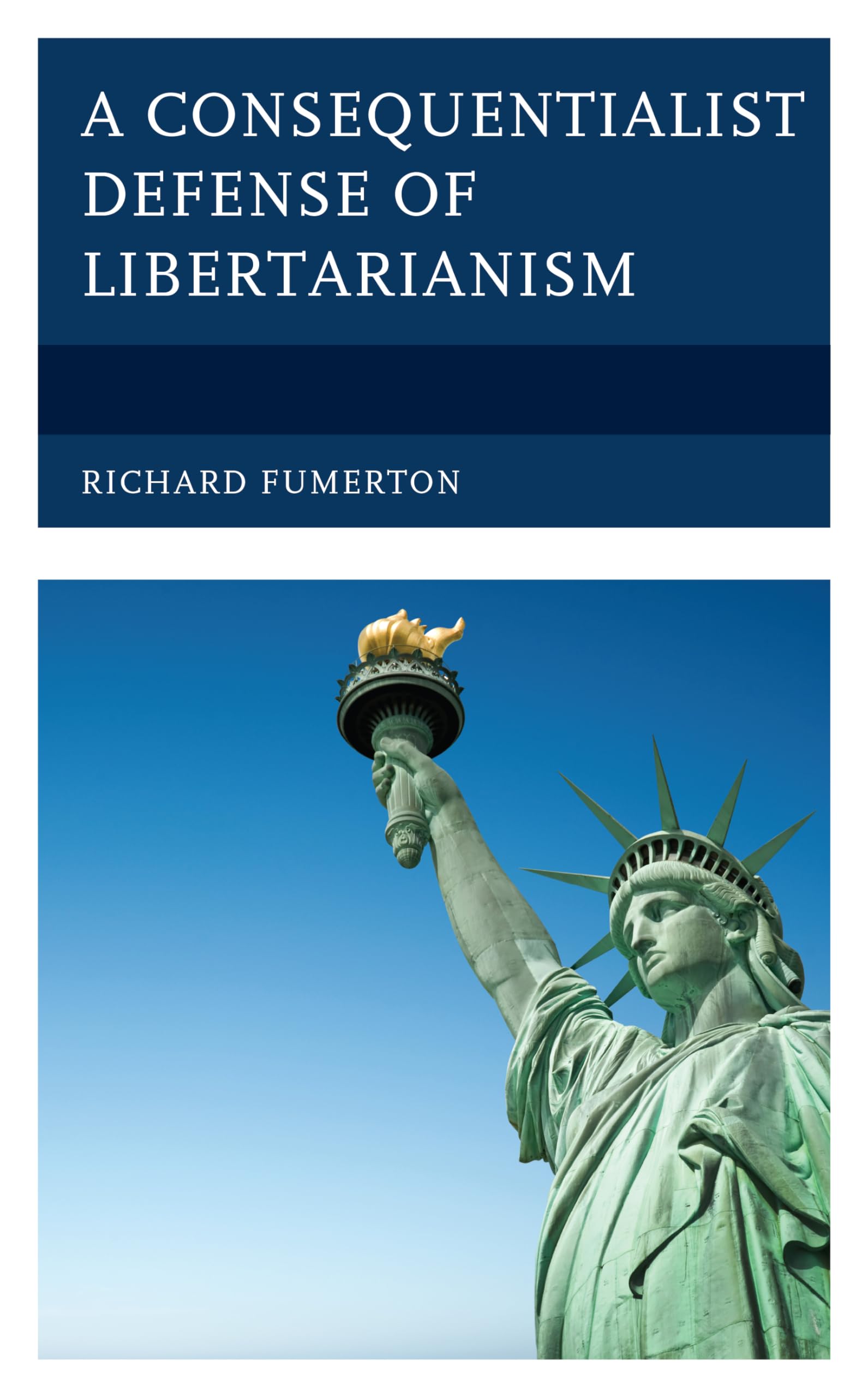 Amazon.com: A Consequentialist Defense of Libertarianism: 9781793632067 ...