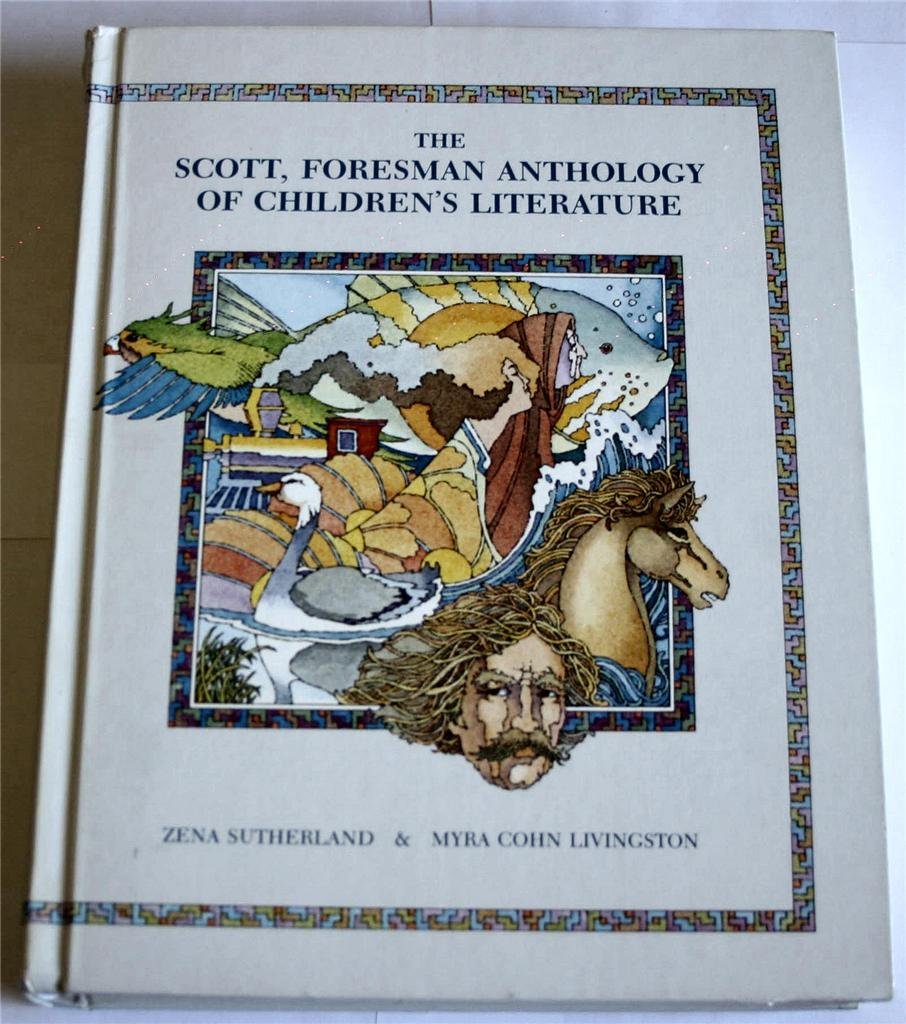 The Scott, Foresman Anthology of Children's Literature: Sutherland ...