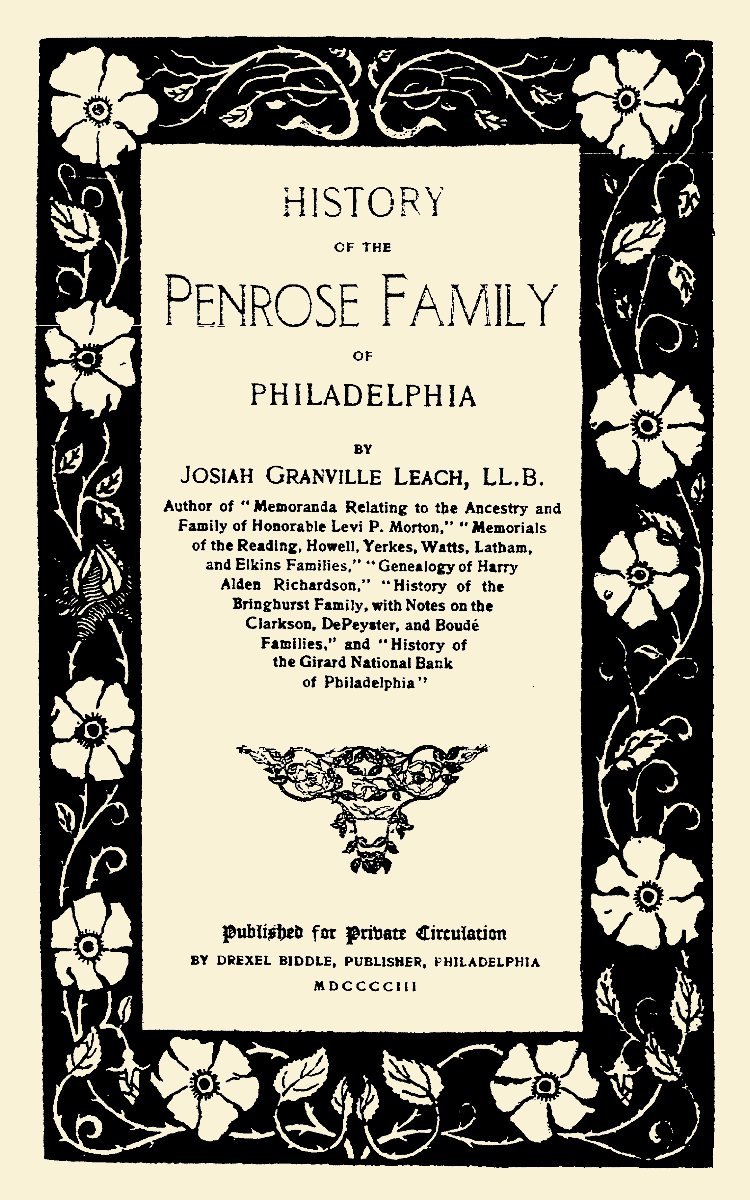 History of the Penrose Family of Philadelphia: Josiah Granville Leach ...