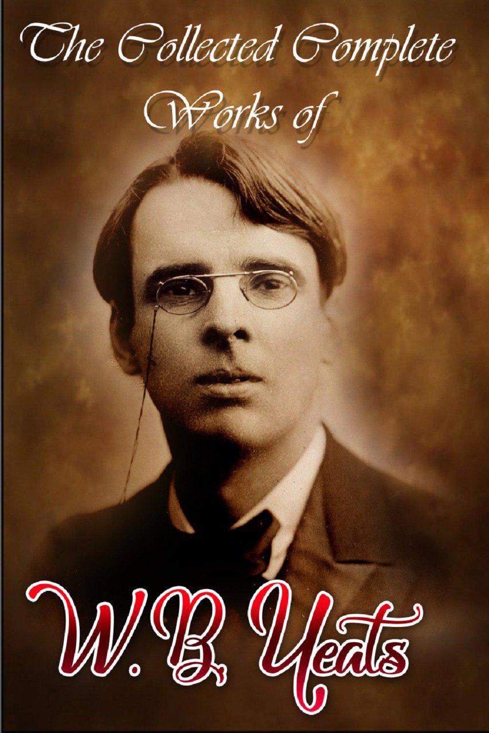 Buy The Collected Complete Works of W. B. Yeats (Huge Collection ...