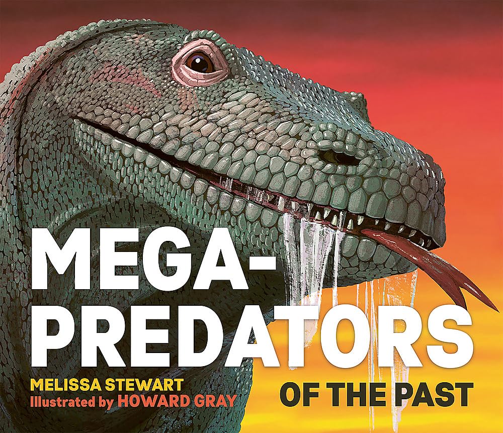 Mega-Predators of the Past: Melissa Stewart, Howard Gray: 9781804535936: Amazon.com: Books