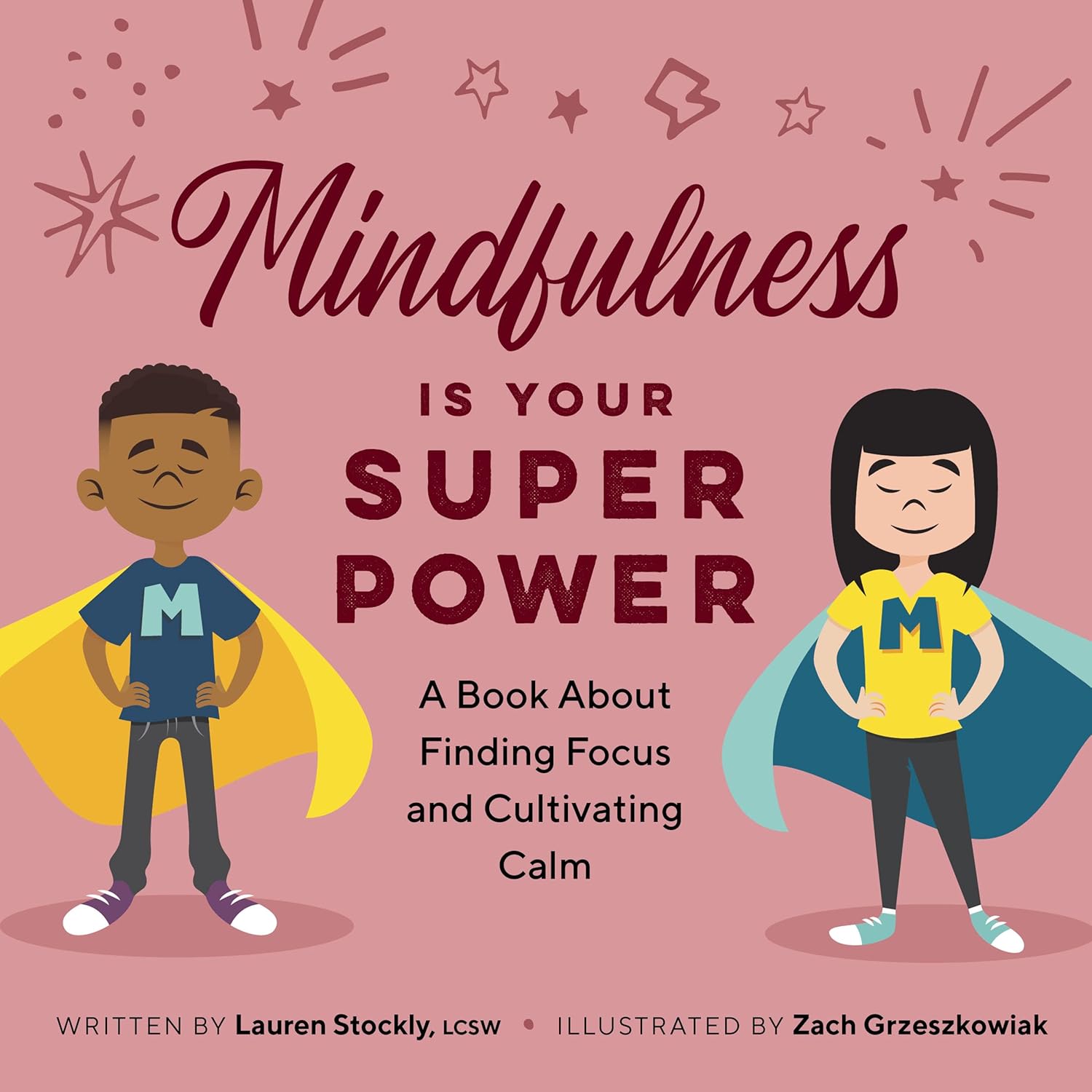 Mindfulness is Your Superpower: A Book About Finding Focus and ...