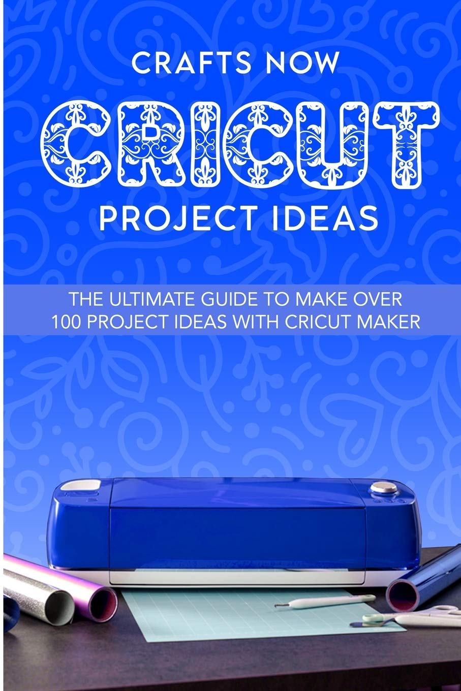 Buy Cricut Project Ideas: The ultimate guide to make over 100 project ...