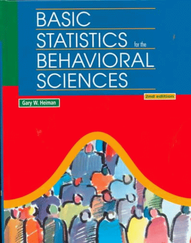 Basic Statistics for the Behavioral Sciences: Heiman, Gary W ...