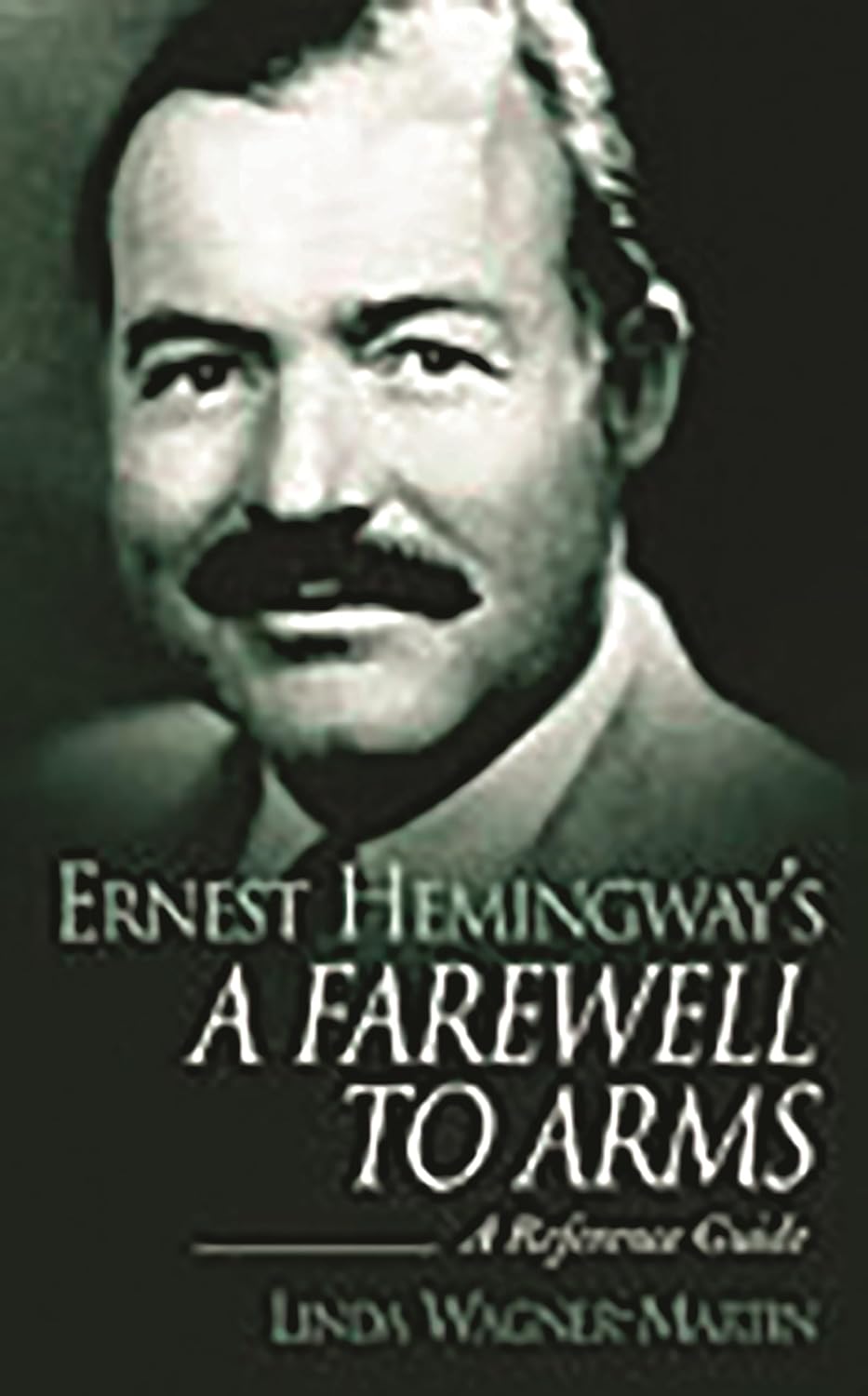 Amazon.com: Ernest Hemingway's A Farewell to Arms: A Reference Guide ...