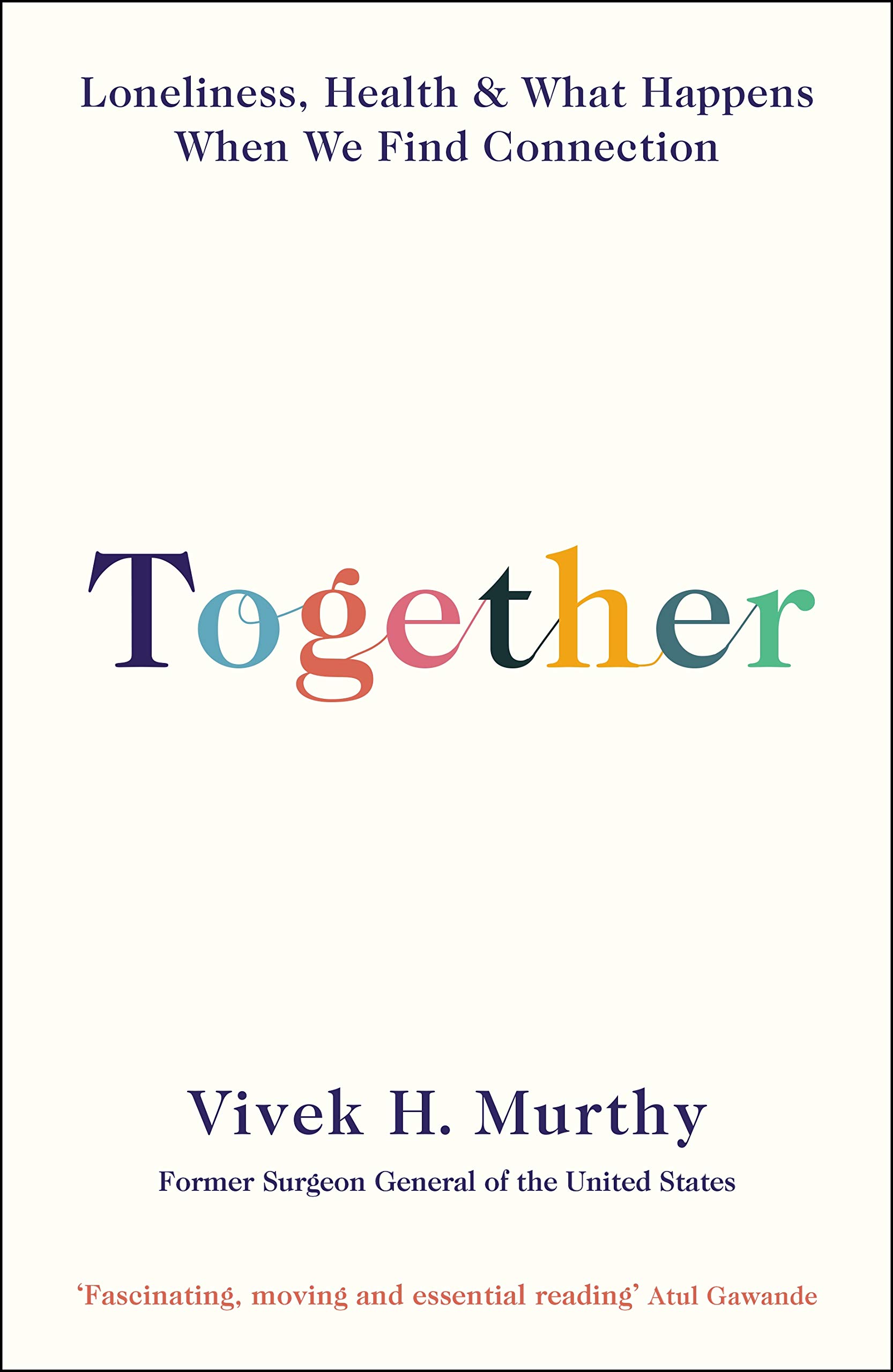Together: Loneliness, Health and What Happens When We Find Connection ...