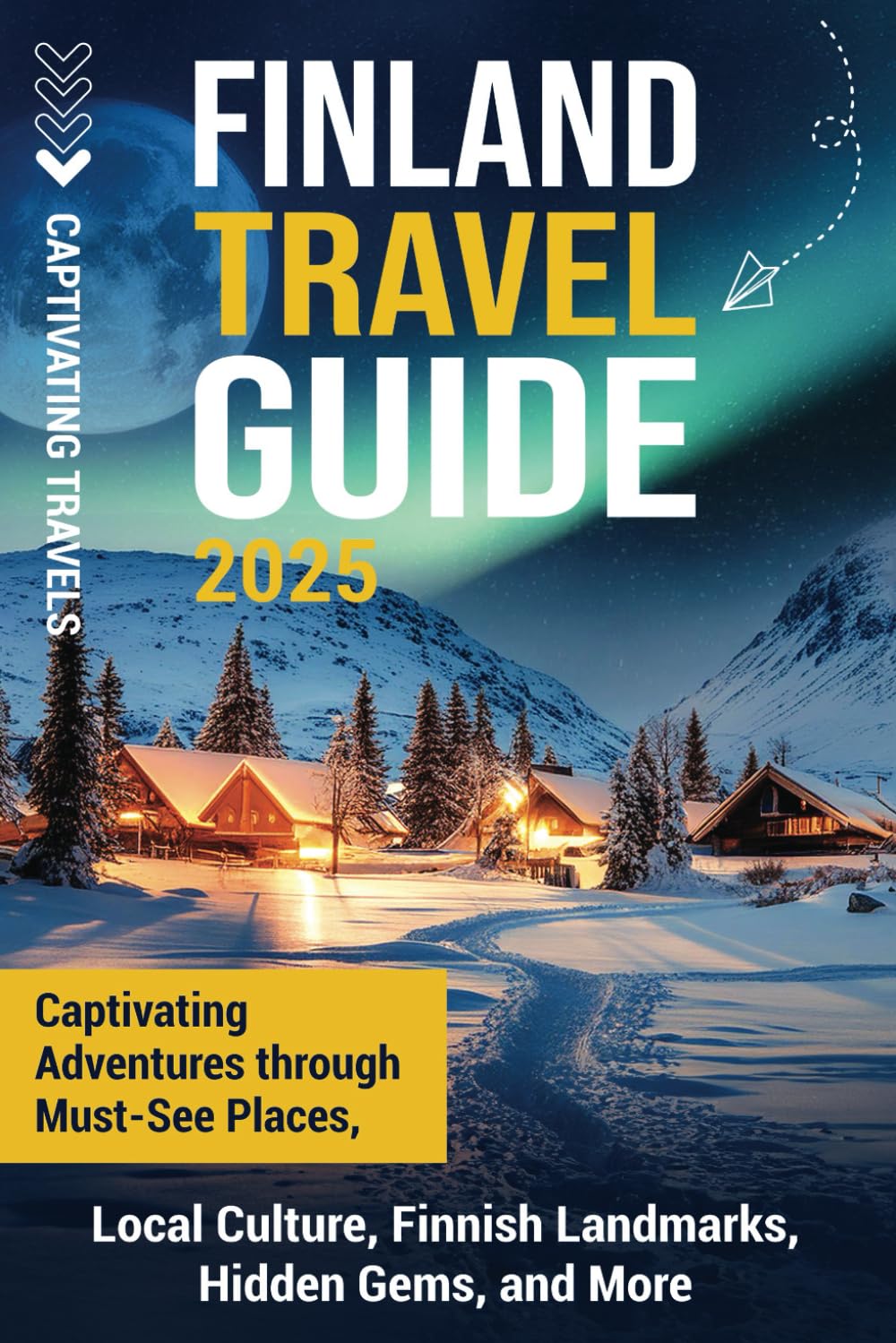 Finland Travel Guide: Captivating Adventures through Must-See Places ...