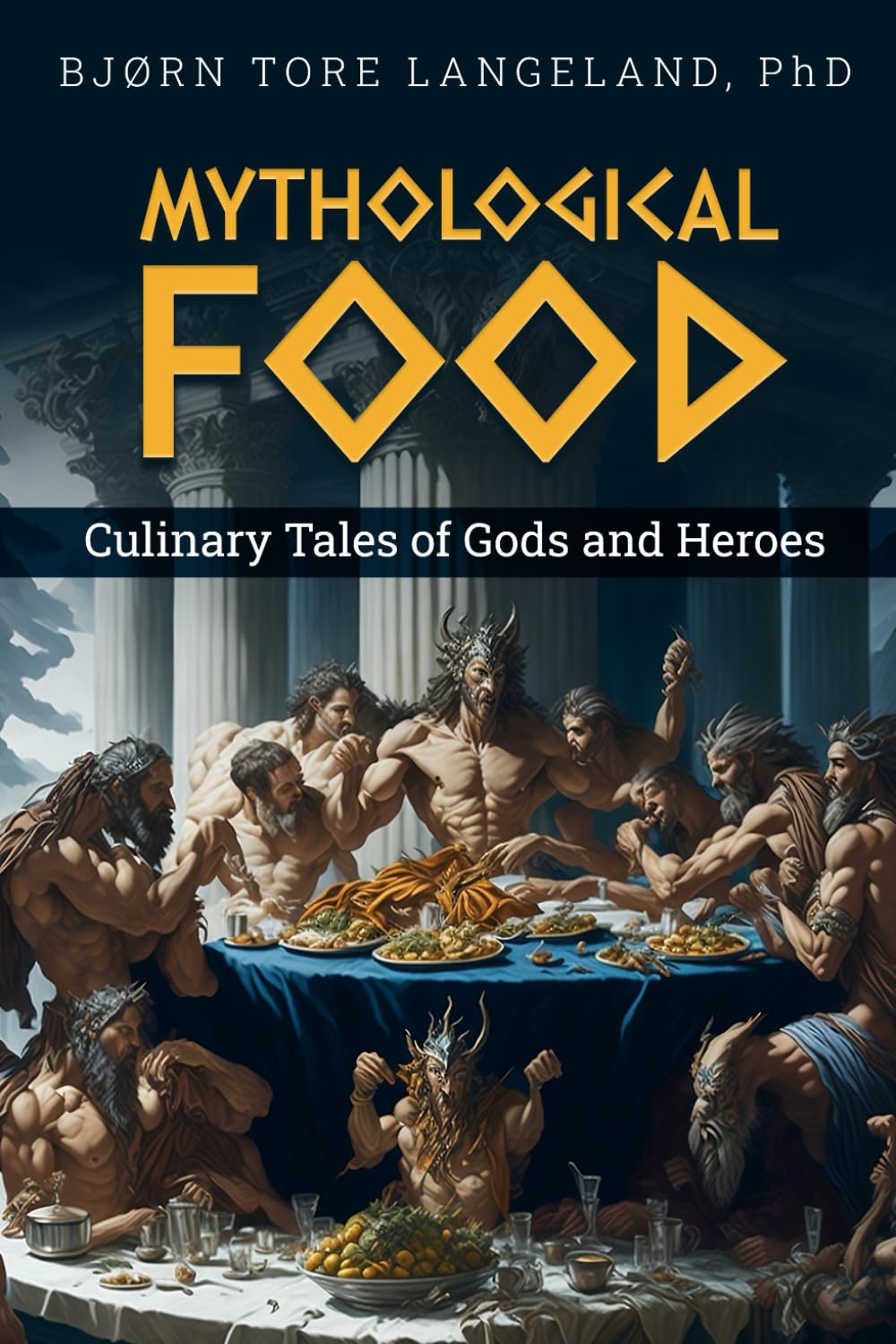 Mythological food: Culinary tails of Gods and Heroes: Amazon.co.uk ...