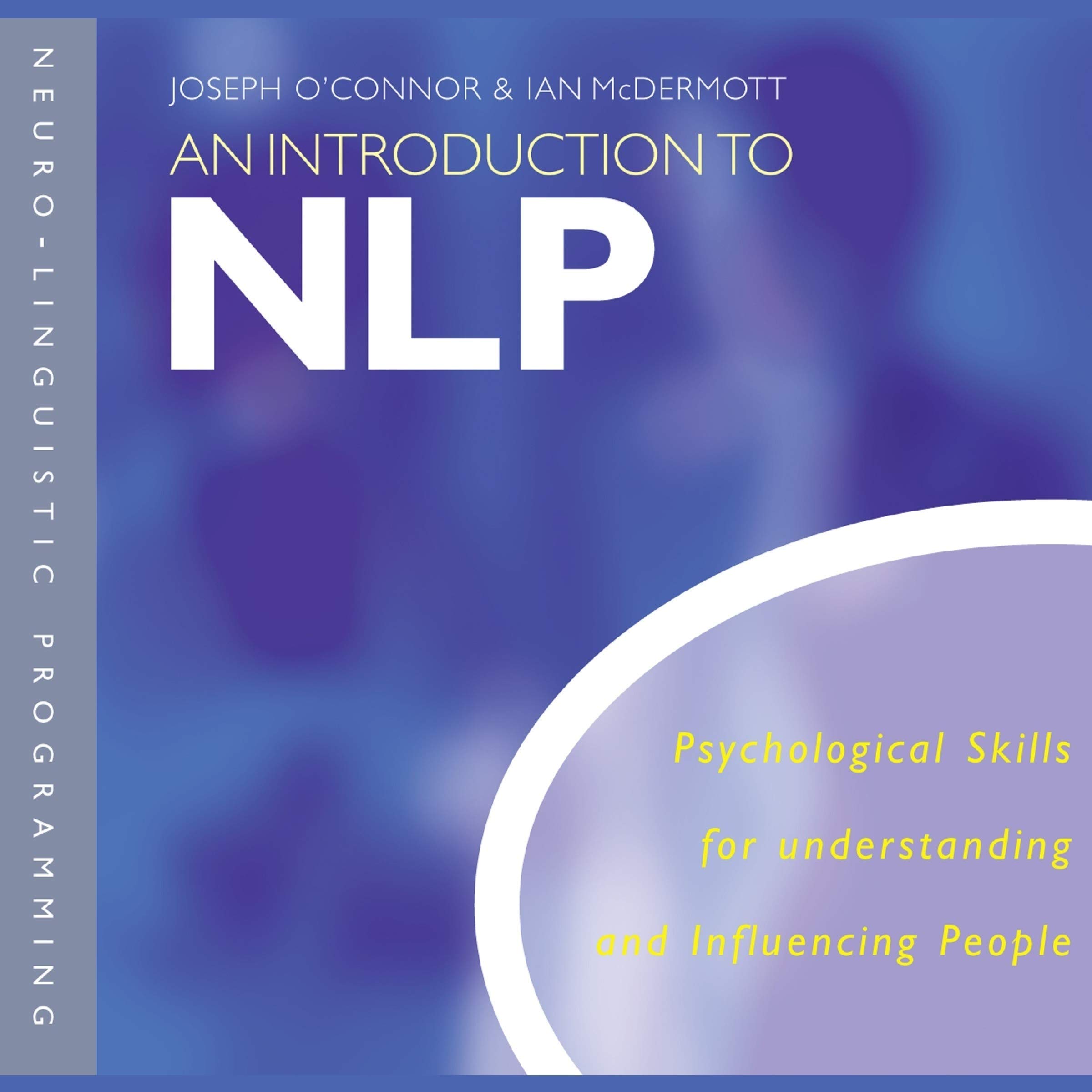 An Introduction to NLP: Psychological Skills for Understanding and ...