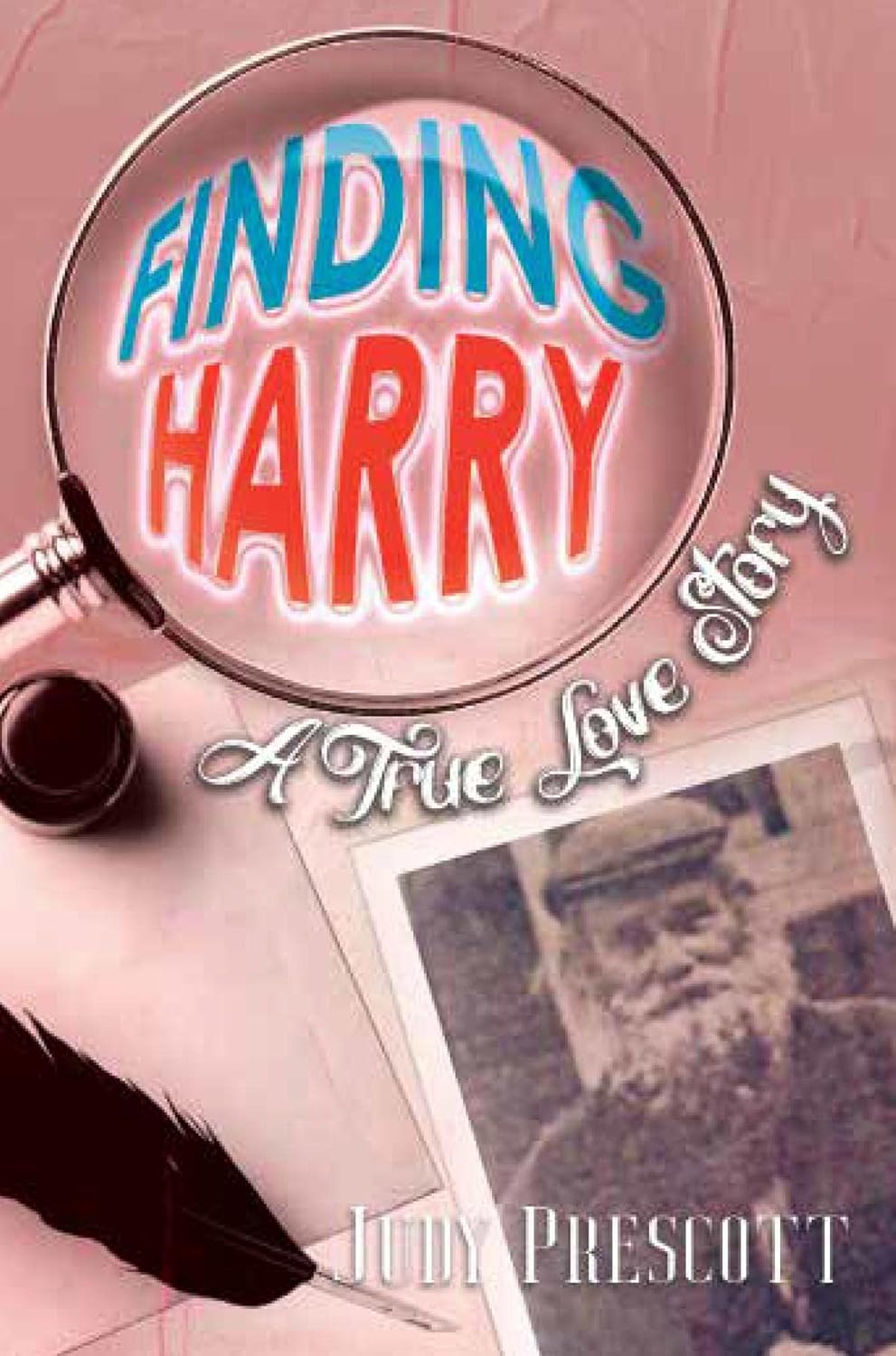 Amazon.com: Finding Harry: A True Love Story eBook : Prescott, Judy ...