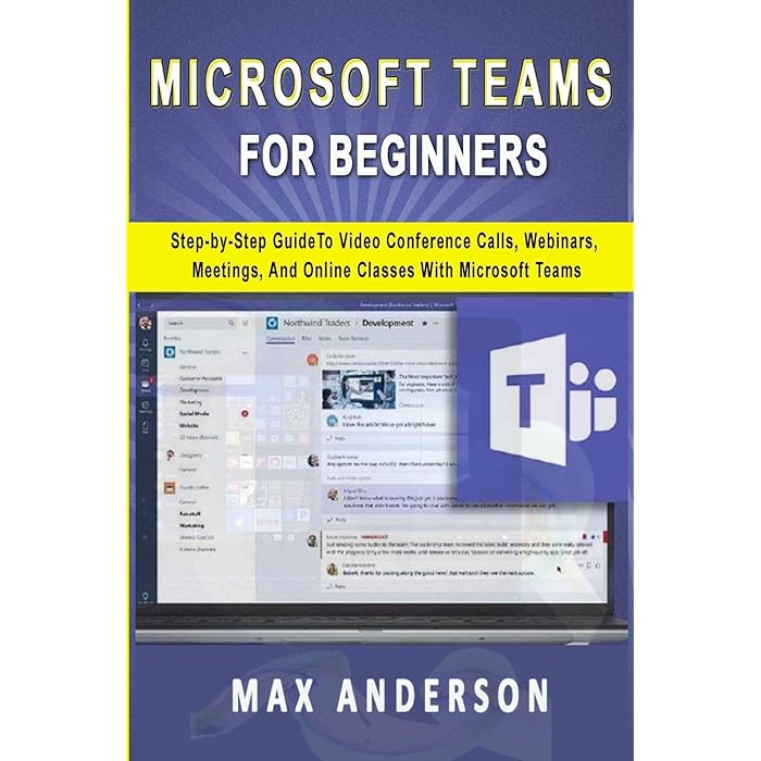 Buy Microsoft Teams for Beginners: Step-by-Step Guide To Video ...