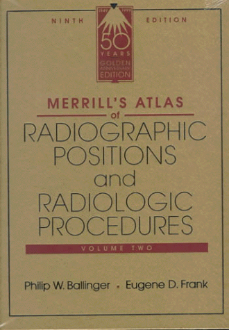 Merrill's Atlas of Radiographic Positions and Radiologic Procedures ...