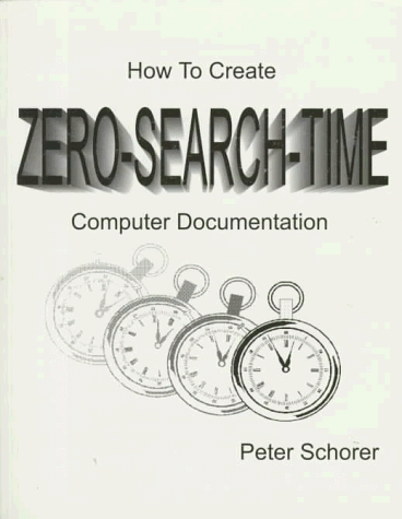 How to Create Zero-Search-Time Computer Documentat: Schorer, Peter ...