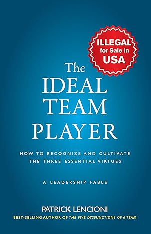 Amazon.com: The Ideal Team Player: How to Recognize and Cultivate The ...