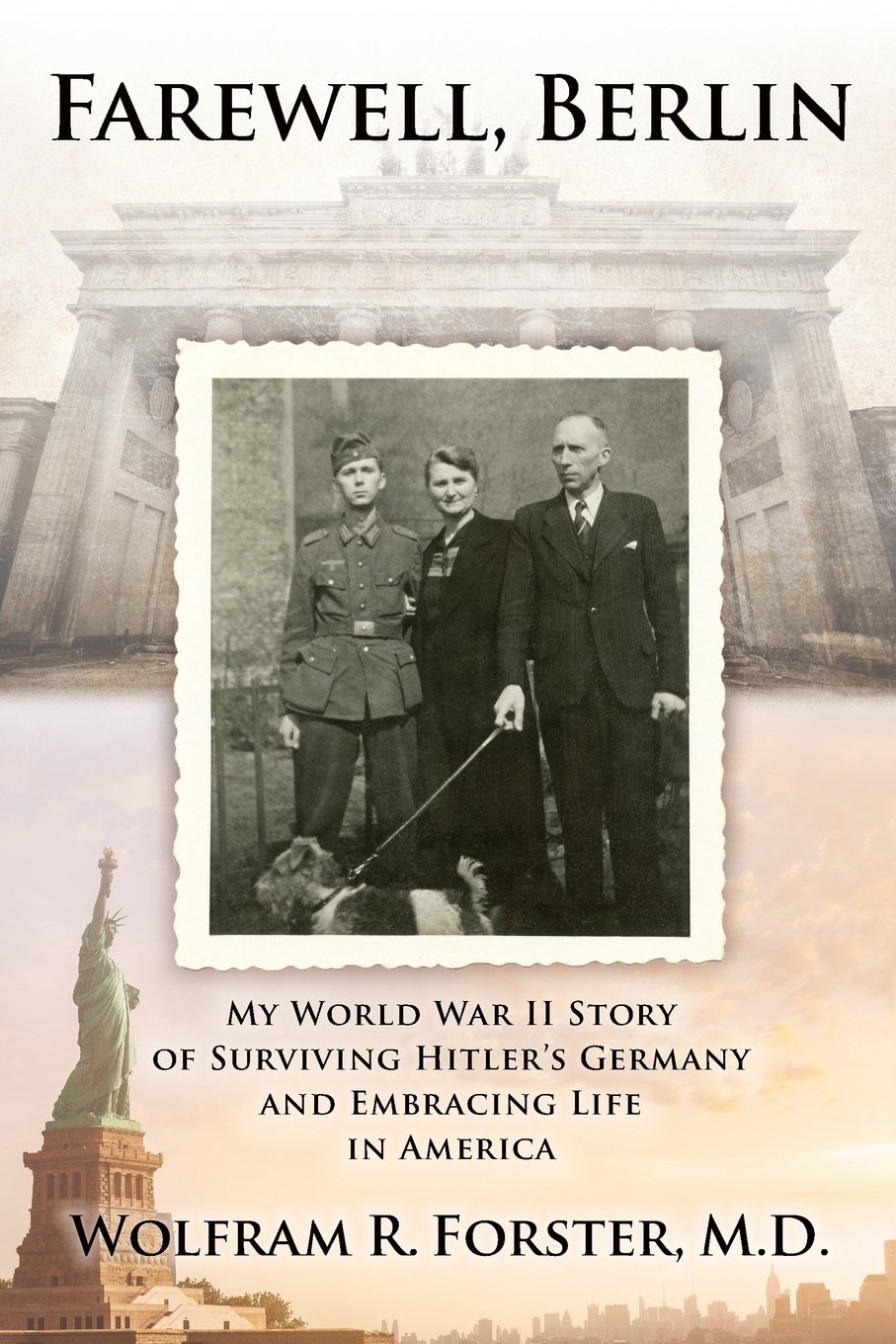 Buy Farewell, Berlin: My World War II Story of Surviving Hitler's ...