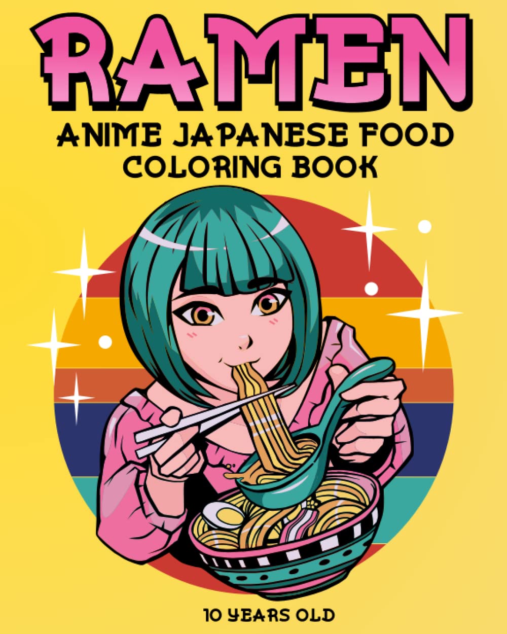 Buy Ramen Anime Japanese Food Coloring Book 10 Years Old: Awesome ...