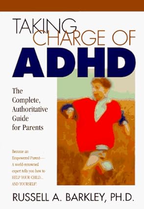 Taking Charge of ADHD: The Complete Authoritative Guide for Parents: Barkley, Russell A ...