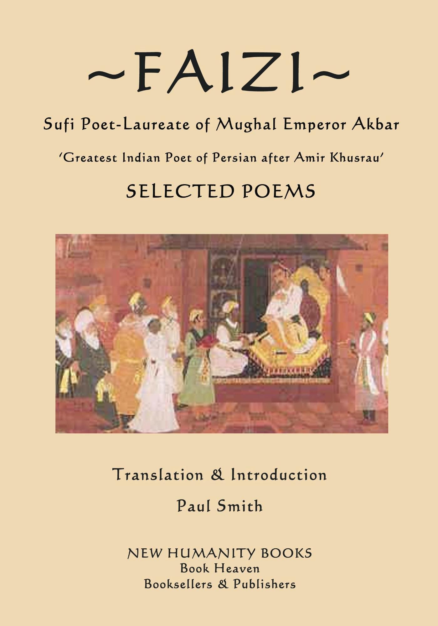 Faizi Sufi Poet Laureate Of Mughal Emperor Akbar Selected Poems ...
