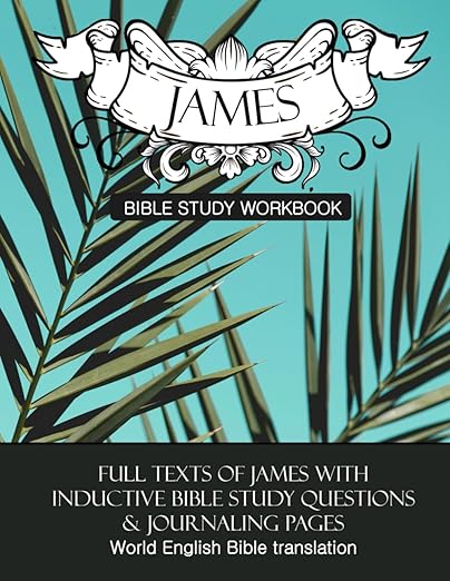 James Inductive Bible Study Workbook: Full text of the book of James ...