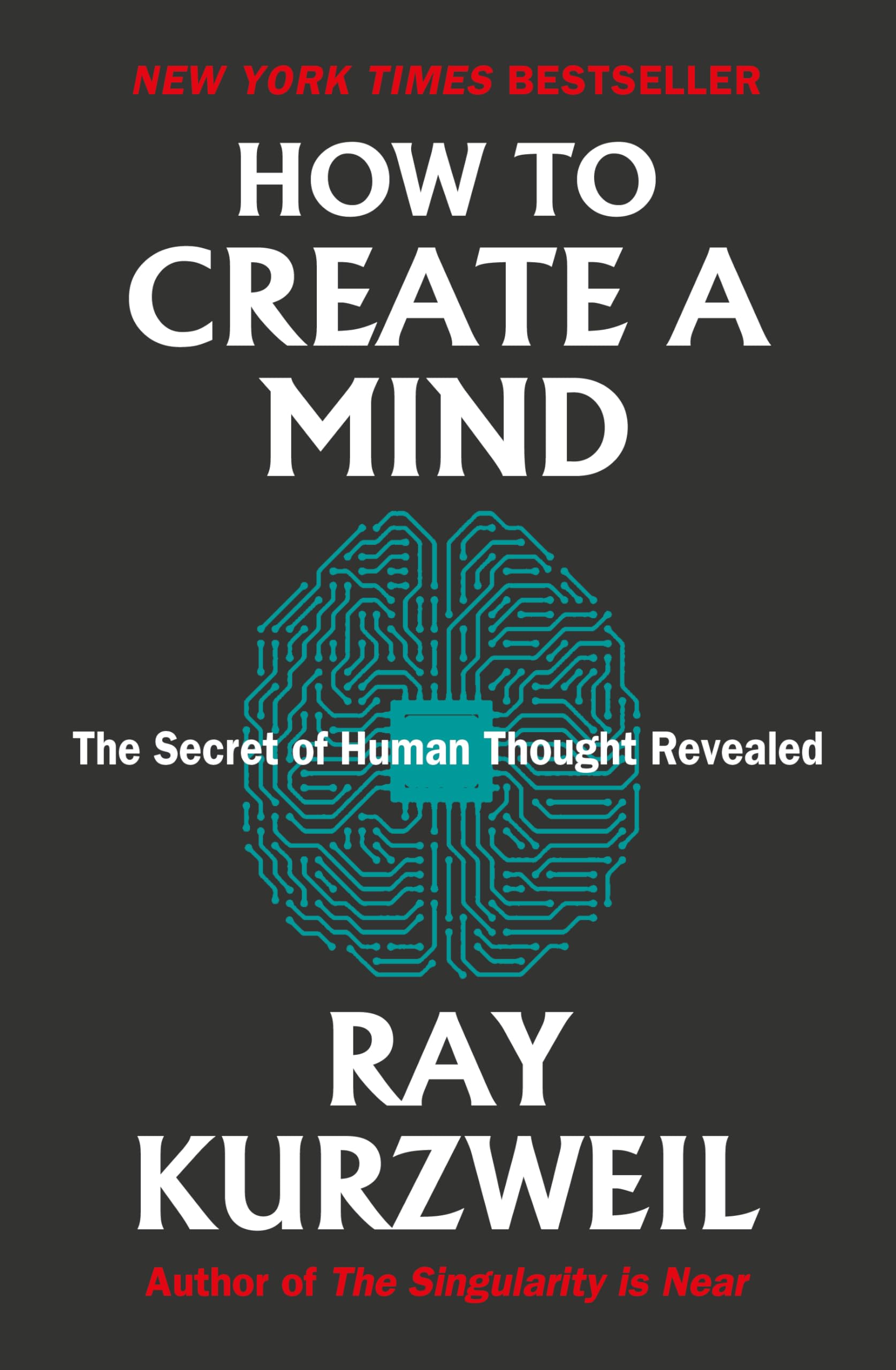 How to Create a Mind: The Secret of Human Thought Revealed: Amazon.co.uk: Kurzweil, Ray ...