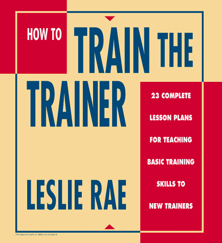How to Train the Trainer: 23 Complete Lesson Plans for Teaching Basic ...
