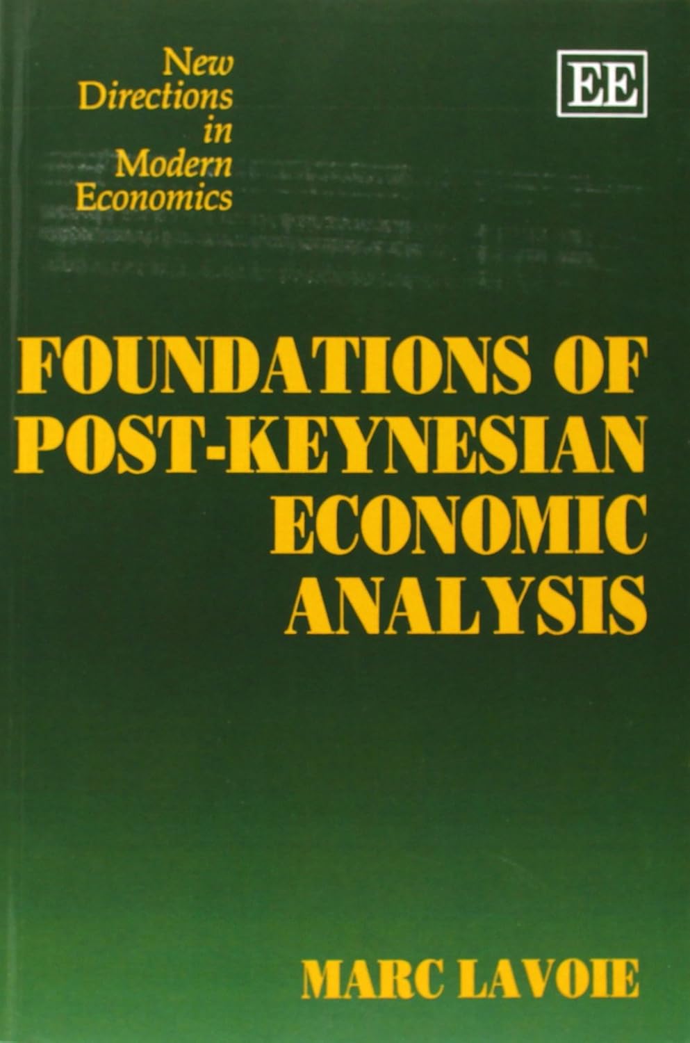 Foundations of Post-Keynesian Economic Analysis (New Directions in ...