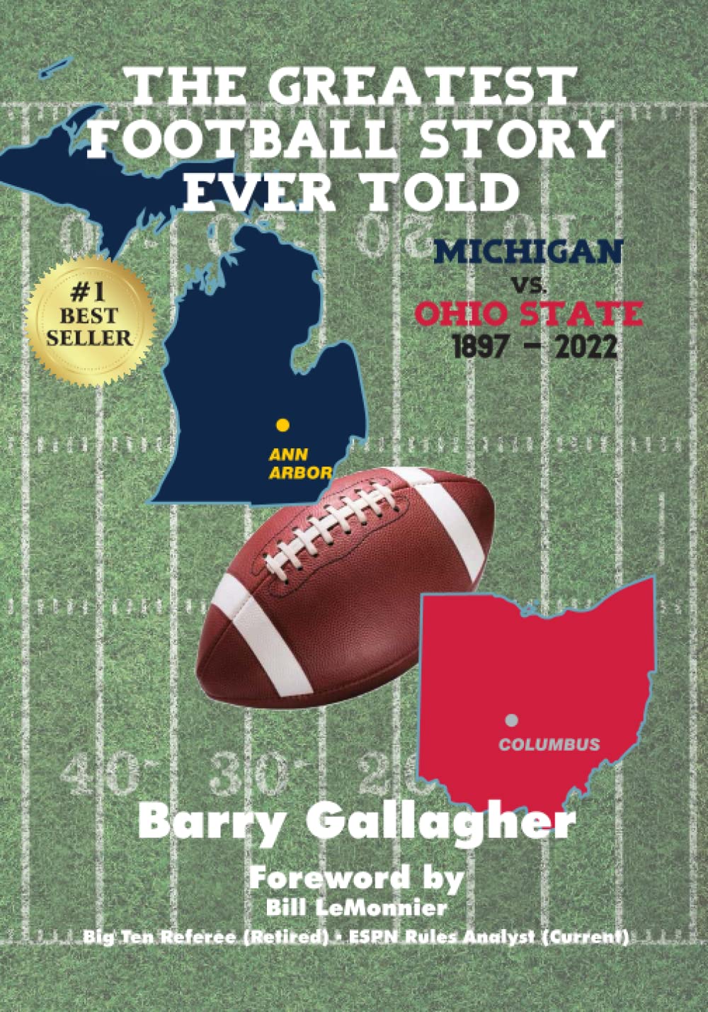 The Greatest Football Story Ever Told Michigan vs. Ohio State 1897 to ...
