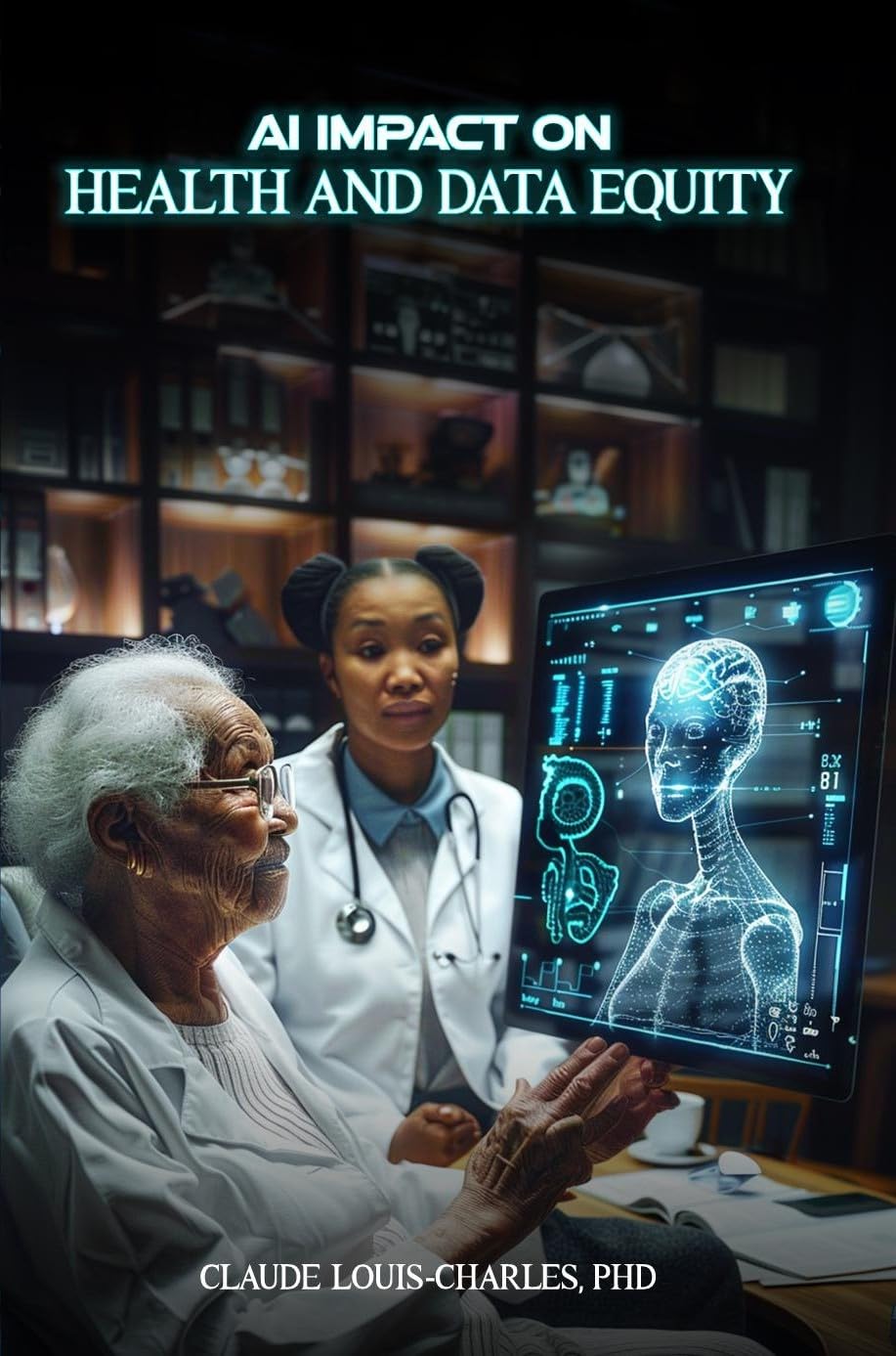 Amazon.com: AI Impact on Health and Data Equity eBook : Louis Charles PhD, Claude : Kindle Store