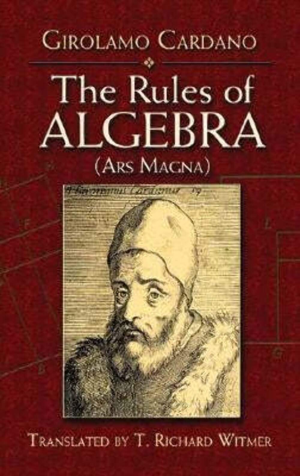 The Rules of Algebra: Girolamo Cardano, T. Richard Witmer ...