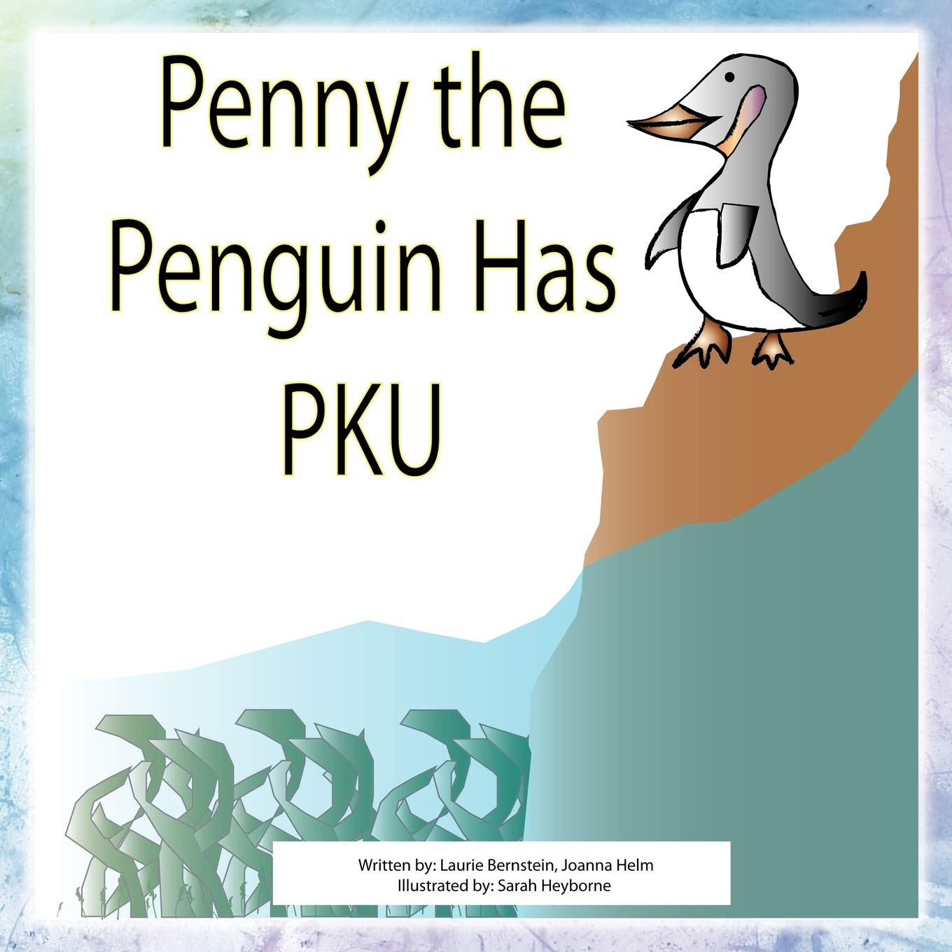 Penny the Penguin has PKU: Bernstein, Laurie, Helm, Joanna ...