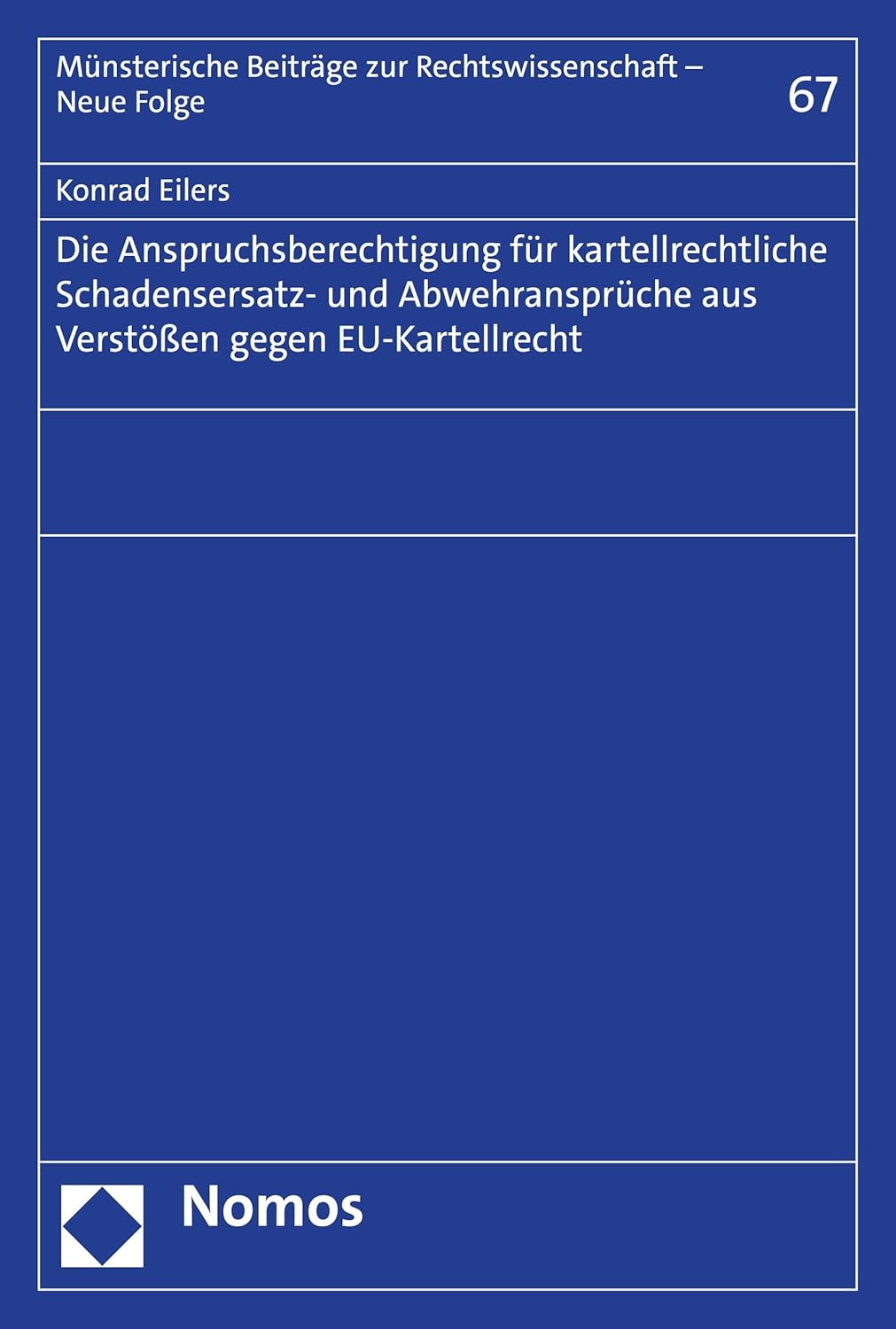 Die Anspruchsberechtigung für kartellrechtliche Schadensersatz- und Abwehransprüche aus ...