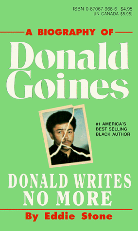 Donald Writes No More : A Biography of Donald Goines: Eddie Stone ...