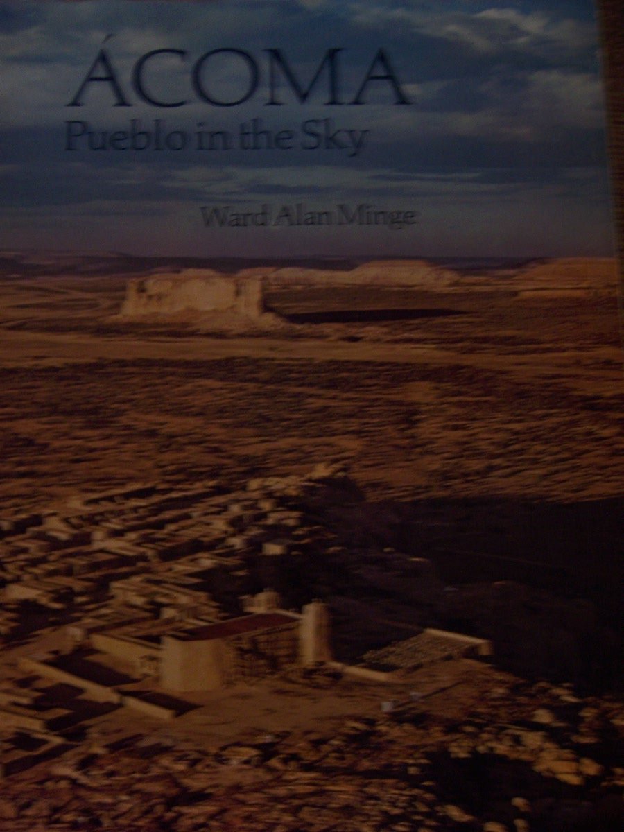 Acoma: Pueblo in the sky: Ward Alan Minge, Dick Kent, H. L. James: 9780826304179: Amazon.com: Books