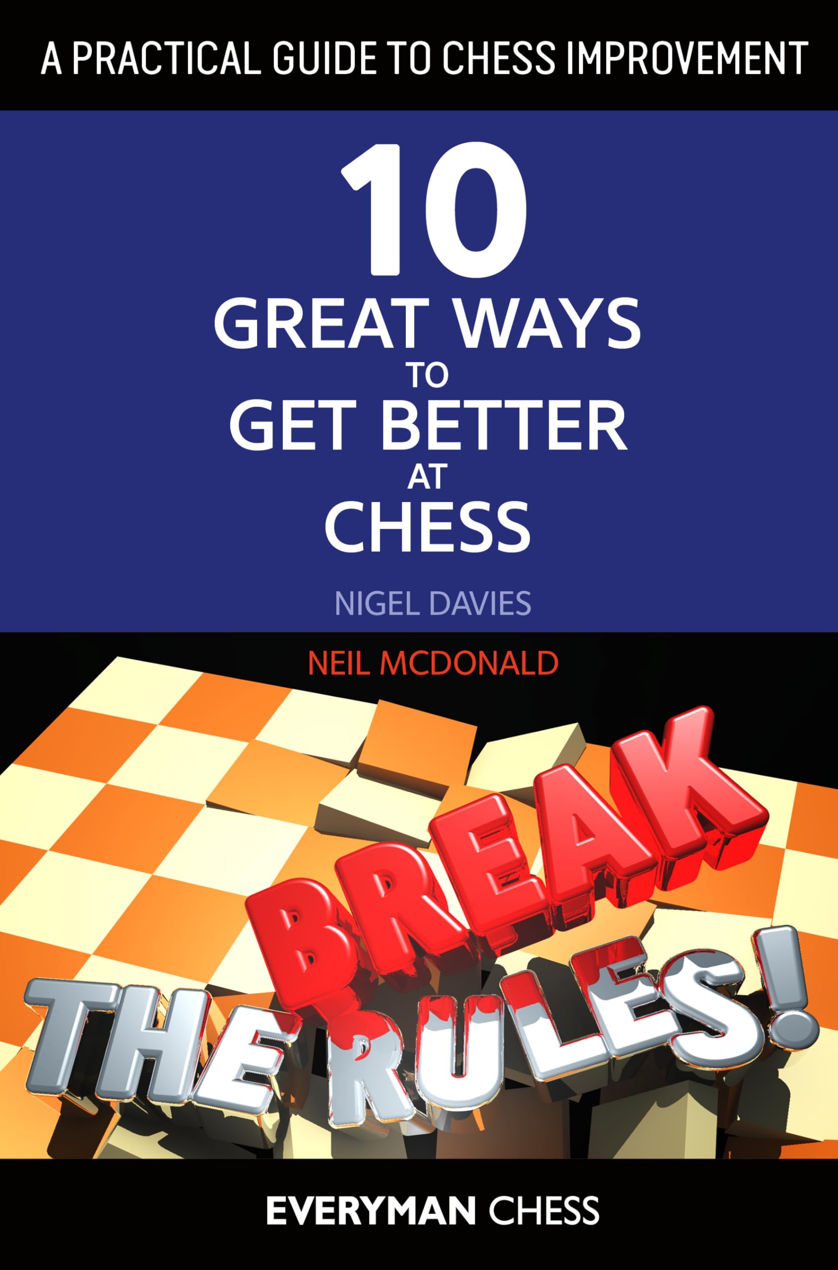 A Practical Guide to Chess Improvement (Everyman Chess): Davies, Nigel ...