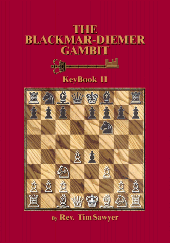 The Blackmar-Diemer Gambit: Keybook II: Sawyer, Tim: 9781886846142 ...