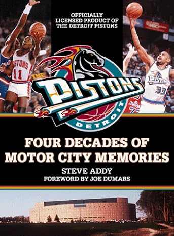The Detroit Pistons: Four Decades of Motor City Memories: Addy, Steve ...