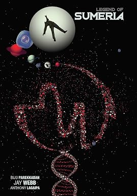 Legend of Sumeria, Life · Blood · DNA: Jay Webb, Biju Parekkadan ...