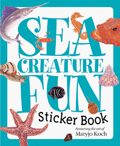 Sea Creature Fun (Maryjo Koch Sticker Book Series): Maryjo Koch ...