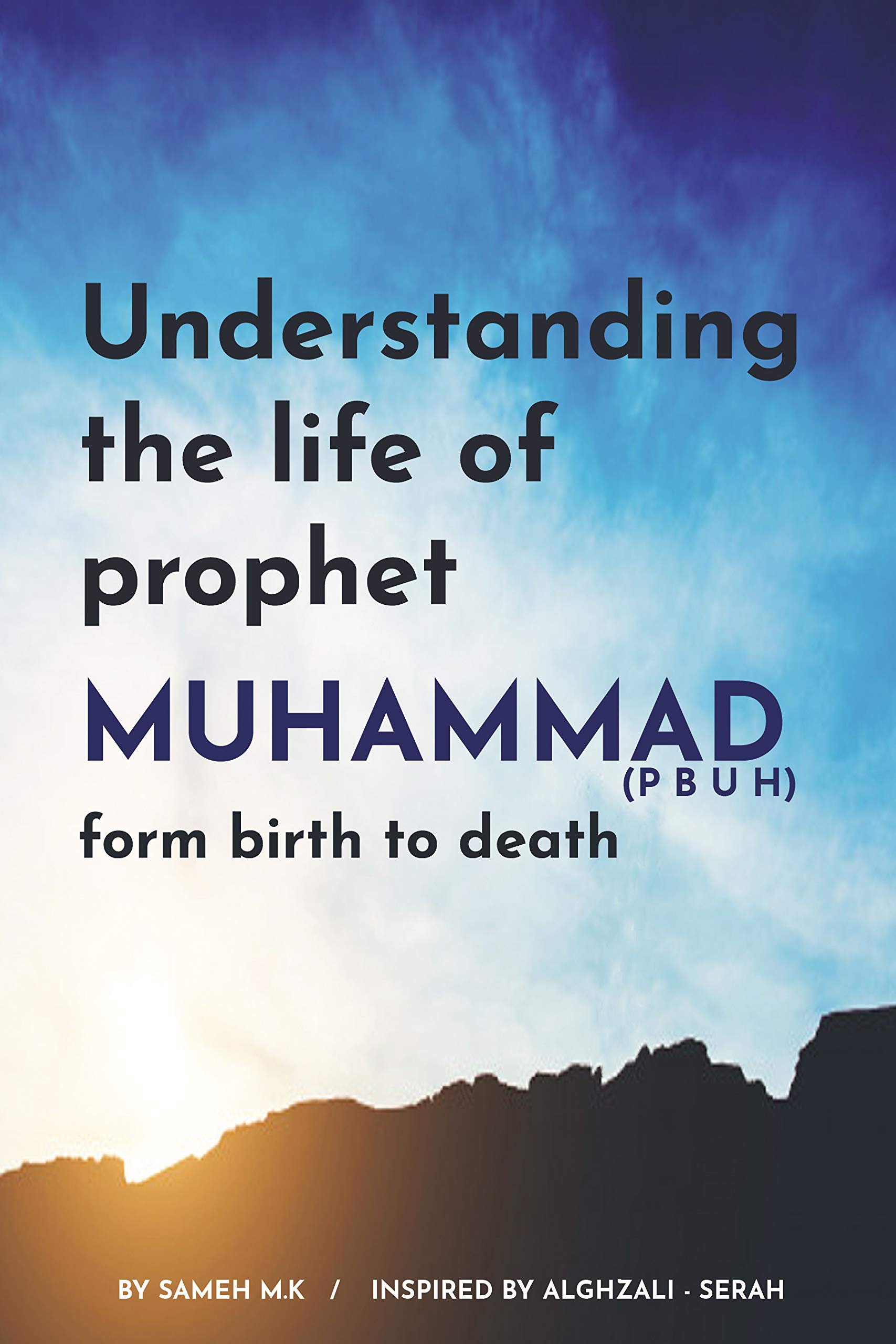 Buy Understanding the Life of Prophet Muhammad (PBUH): From birth to ...