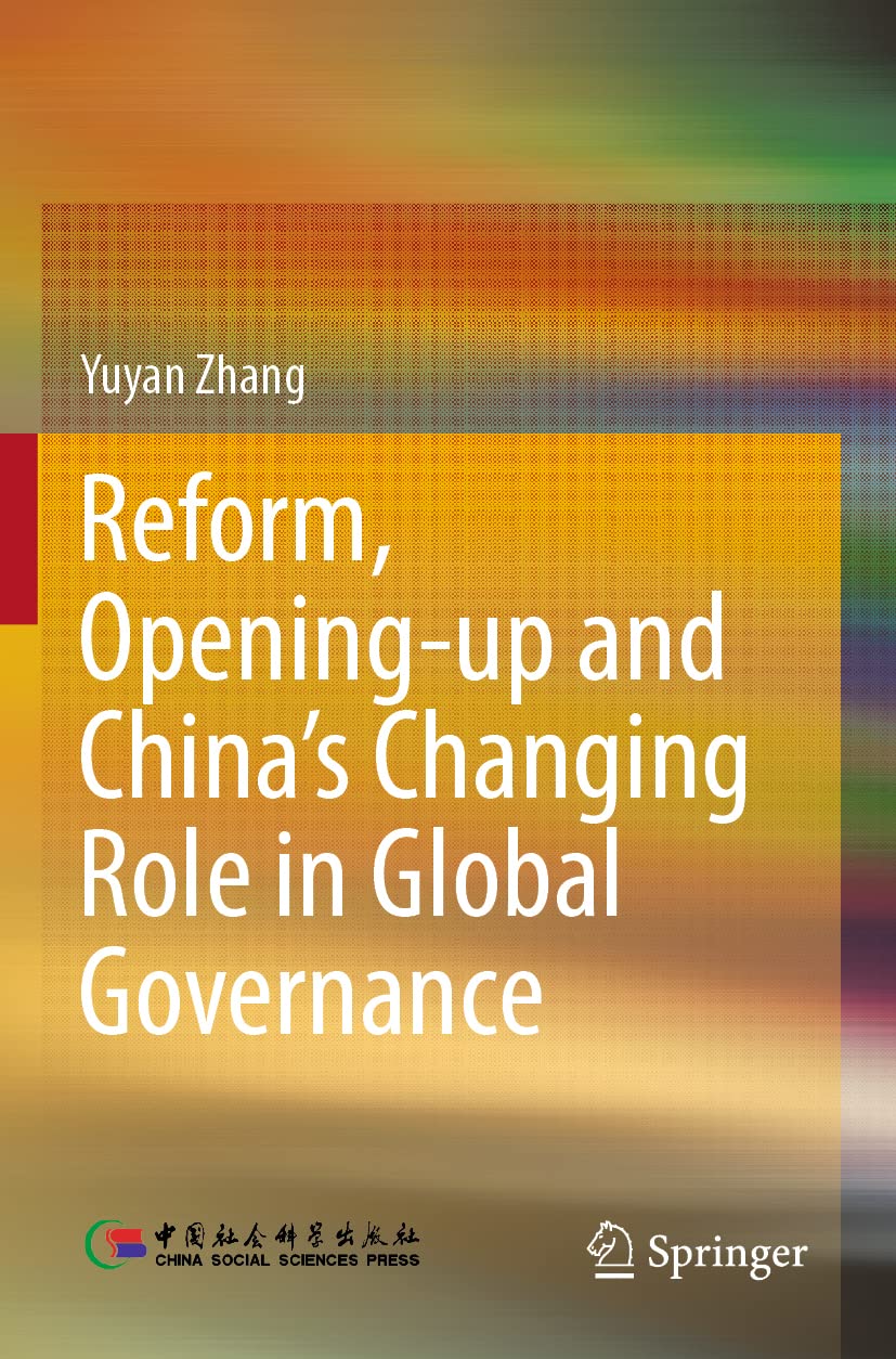 Reform, Opening-up and China's Changing Role in Global Governance ...