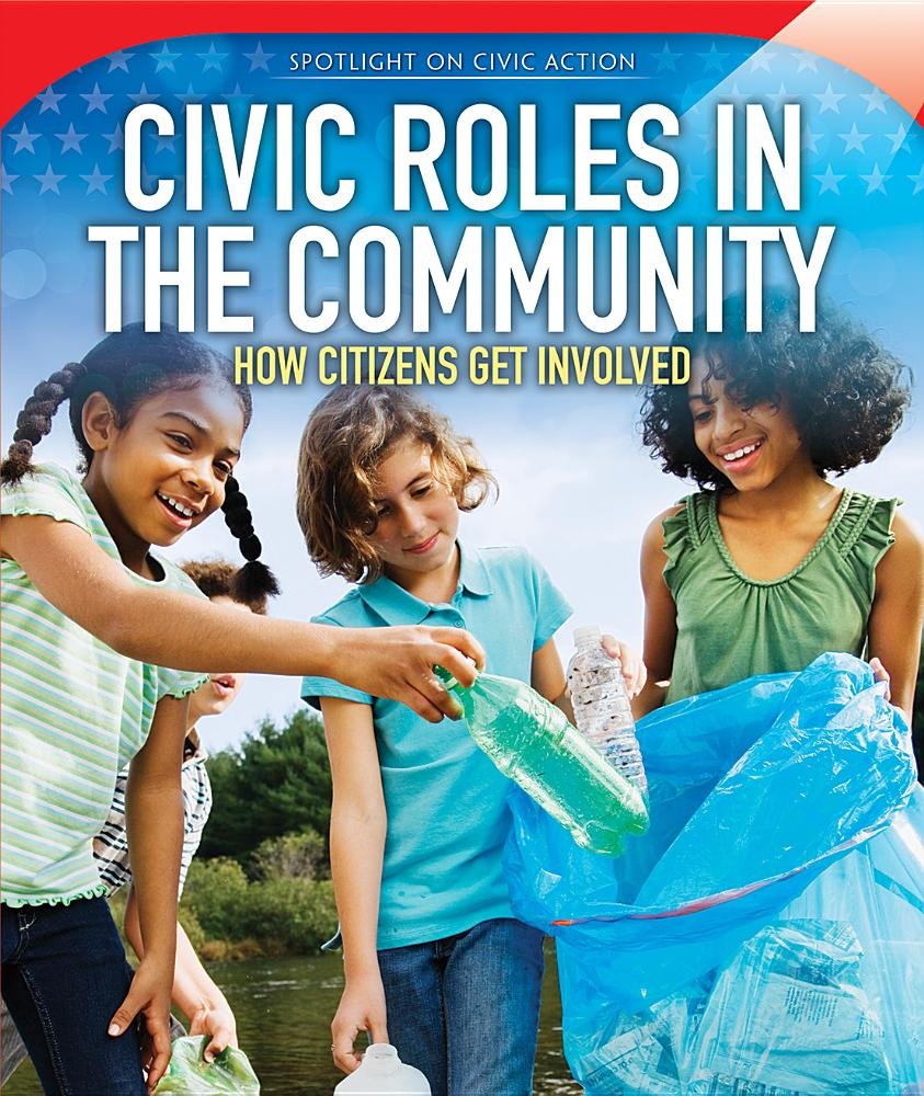 Civic Roles in the Community: How Citizens Get Involved: How Citizens ...